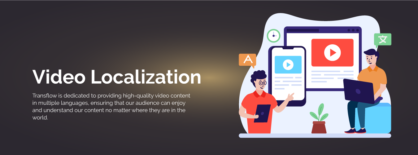 Transflow - Comprehensive Video Localization Services Transflow - Comprehensive Video Localization Services